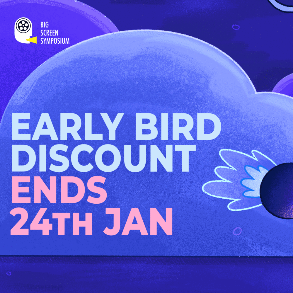 EARLY BIRD TICKETS EXTENDED 5 DAYS! - Big Screen Symposium